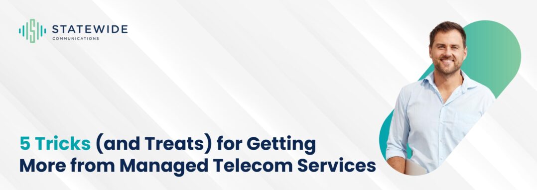5 Tricks (and Treats) for Getting More from Managed Telecom Services ...